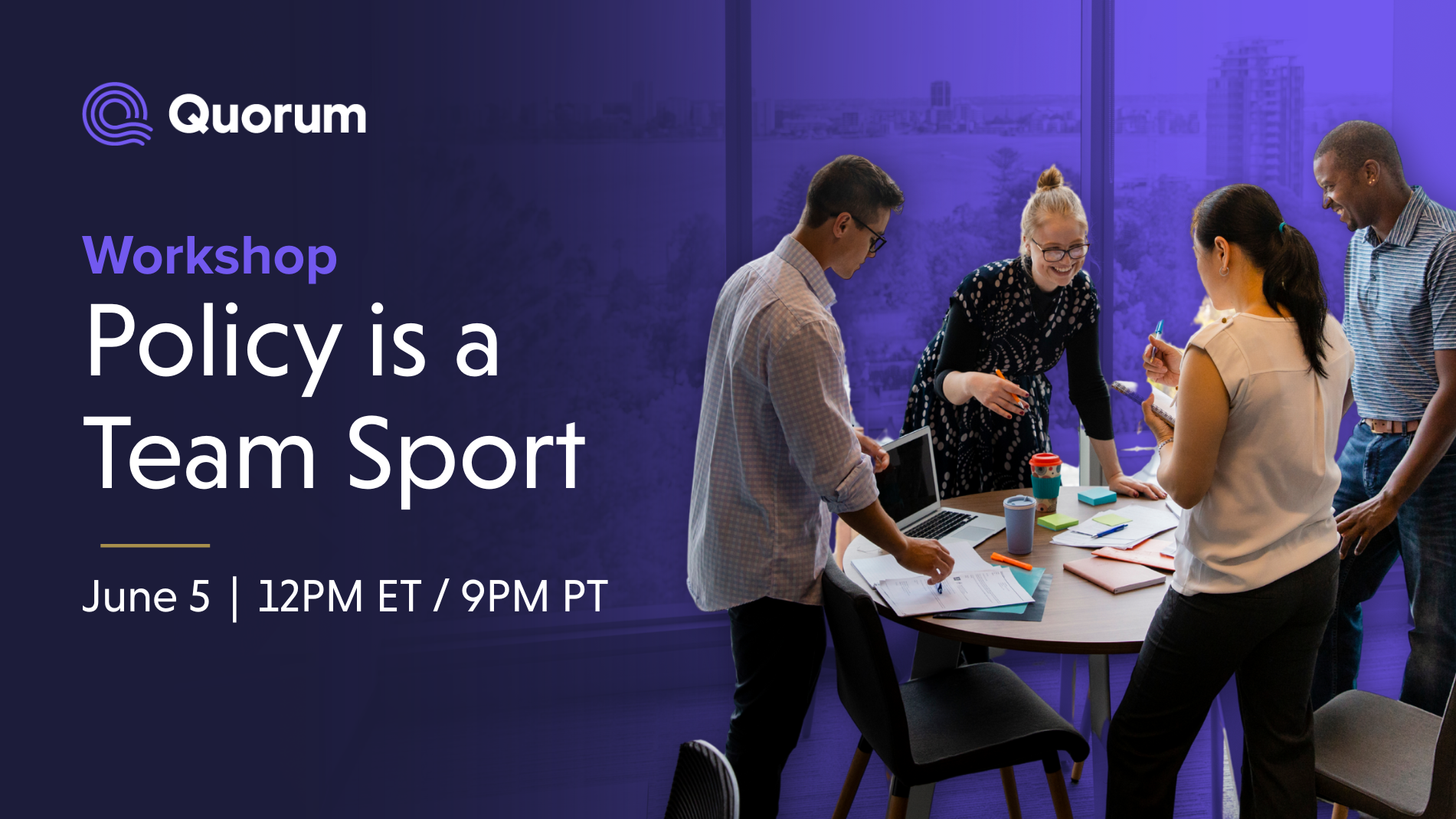 Policy is a Team Sport Webinar | Quorum